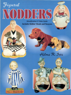 Figural Nodders, Identification & Value Guide, Includes Bobbin's Heads ...