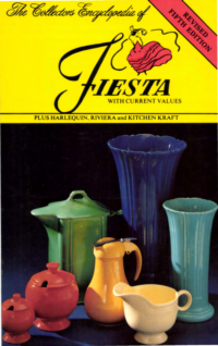 Collectors Encyclopedia of Fiesta With Current Fifth Edition