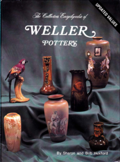 The Collector's Encyclopedia of Weller Pottery First Edition