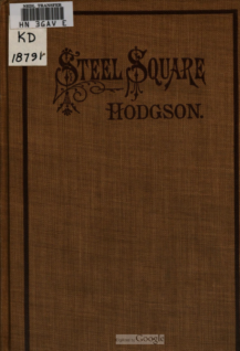 The Carpenters' Steel Square, and Its Uses (Fourth Edition)