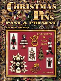 Christmas Pins Past and Present, Identification & Value Guide 2nd Edition