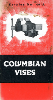 Columbian Vise & Mfg. Co. Columbian Vises Catalog 40-A 1940