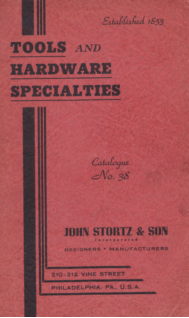 John Stortz & Son Tools & Hardware Catalogue No. 38 1938