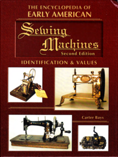 The Encyclopedia of Early American Sewing Machines 2nd Edition