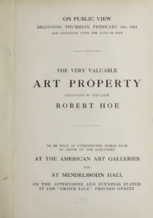 Catalogue of the Valuable Art Property collected by Robert Hoe, sold by ...