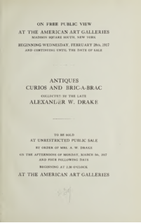 Catalogue of Antiques, Curios and Bric-a-brac, formed by Alexander W. Drake