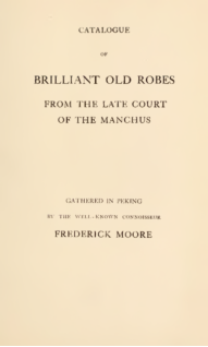 Catalogue of brilliant Old Robes from the late court of the Manchus