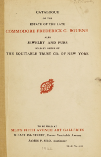 Catalogue of The estate of the late Commodore Frederick G. Bourne, also ...